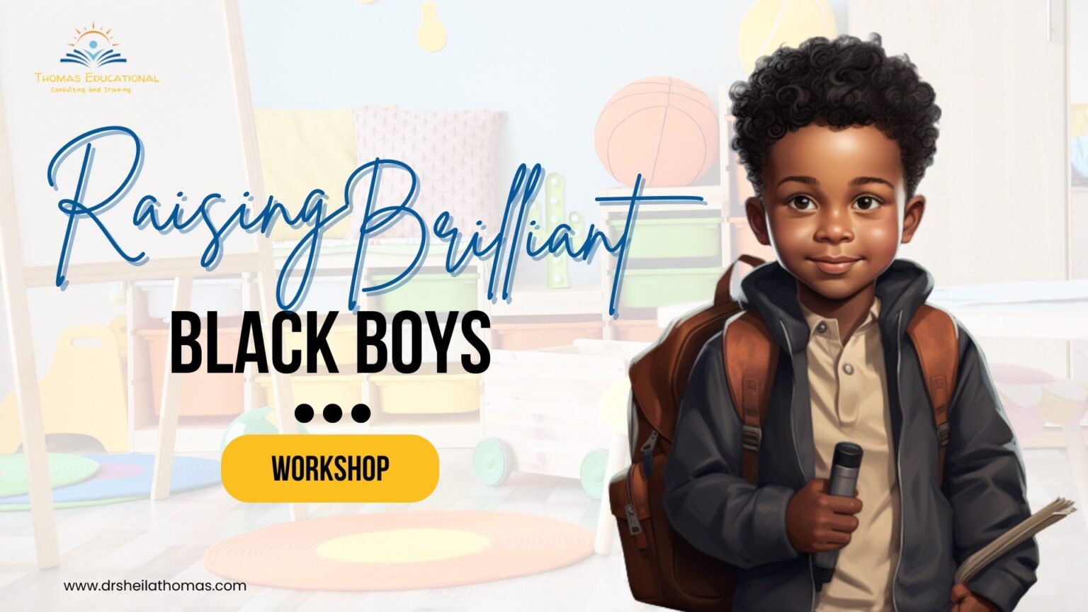Raising Brilliant Black Boys Workshop - Thomas Educational Consulting ...